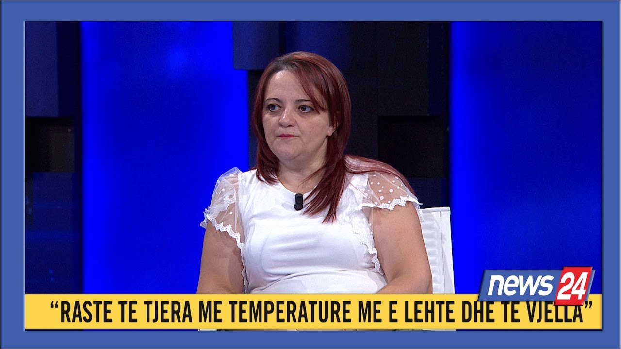 E PLOTË/Temperaturë e lartë dhe të vjella, pediatrja Shahinaj për ...