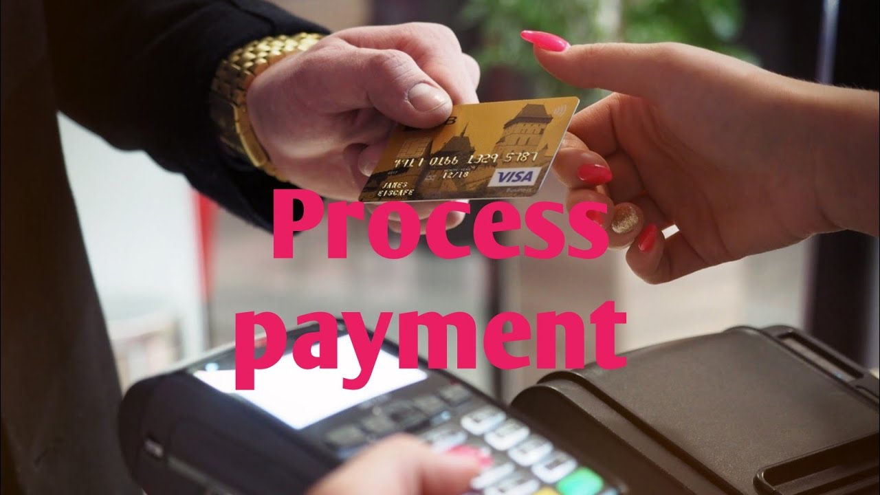 Payment process I process payment - YouTube