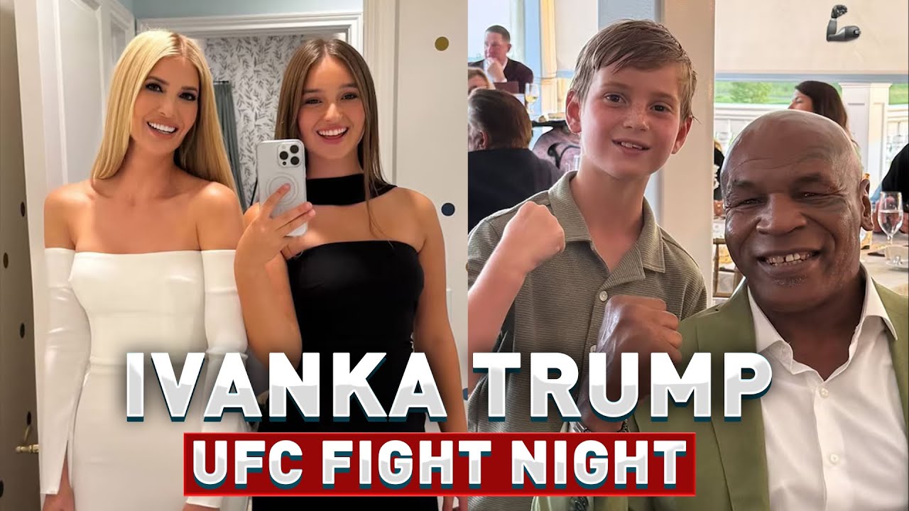 Ivanka Trump joins Mike Tyson for UFC Fight Night with her kids - YouTube