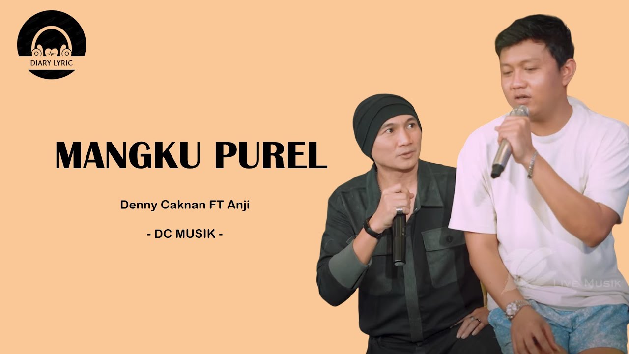 DENNY CAKNAN FEAT. ANJI - MANGKU PUREL - DC MUSIC (LYRIC) I LIRIK LAGU ...