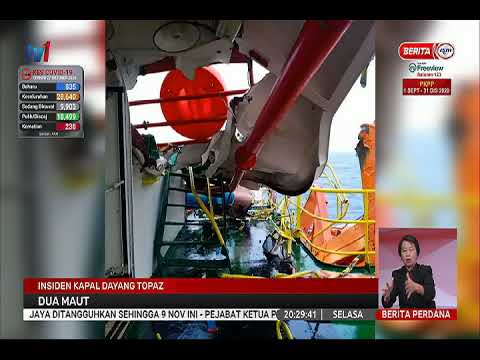 27 OKT 2020 – BERITA PERDANA - INSIDEN KAPAL DAYANG TOPAZ – DUA MAUT ...