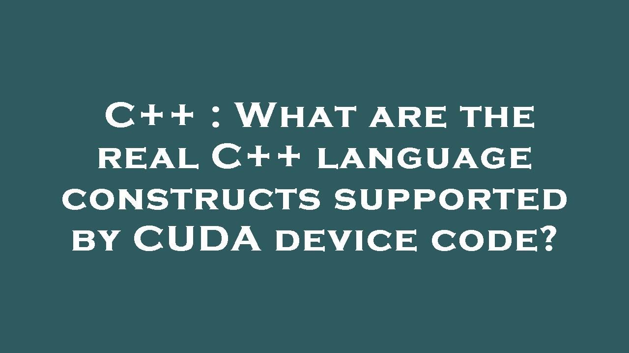 C++ : What are the real C++ language constructs supported by CUDA device code? - YouTube