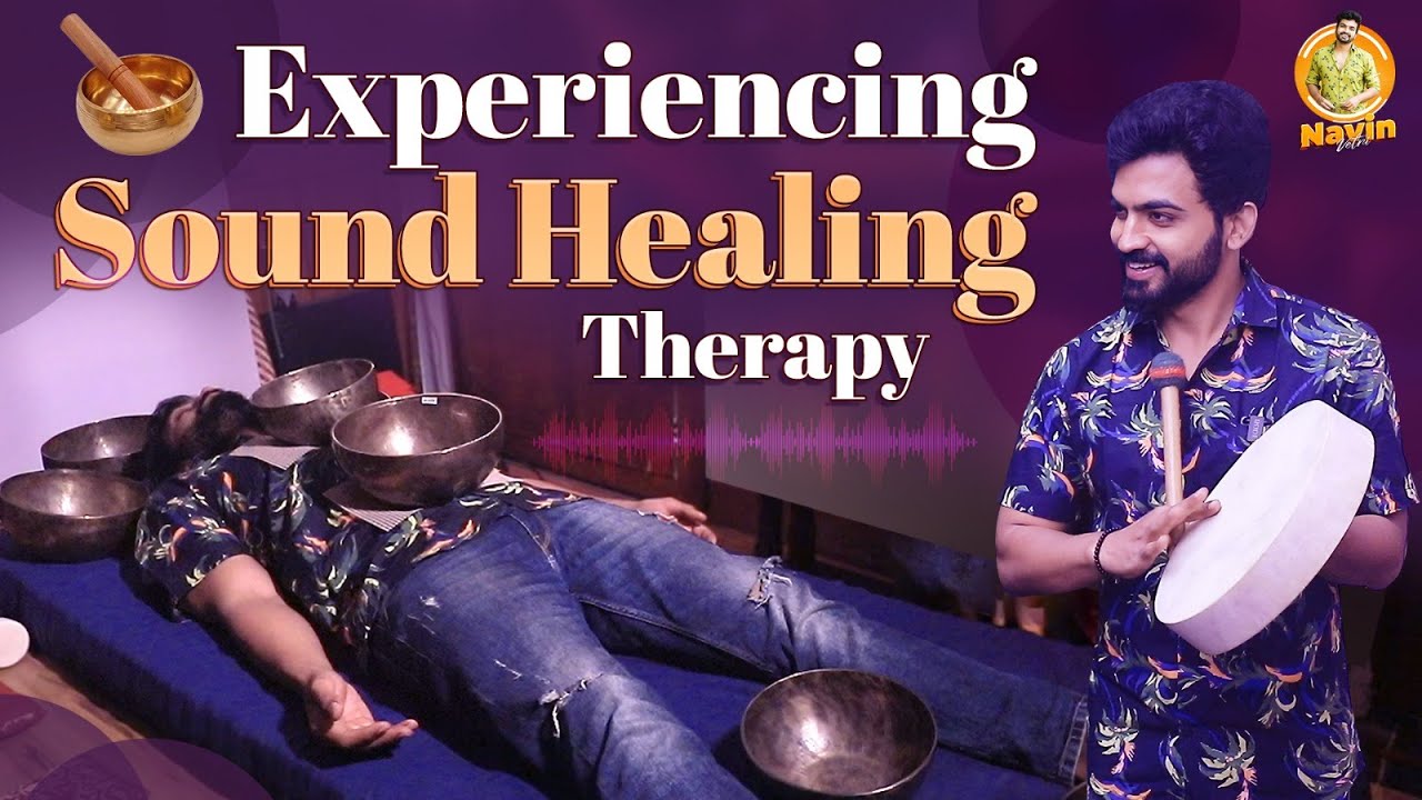 Experiencing Sound Healing Therapy 🎶🔊Must Try💯 | Navin Vetri - YouTube