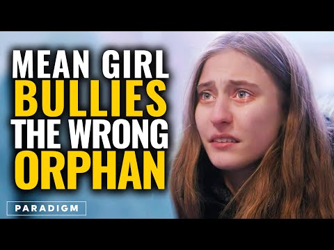 Mean Girl Bullies The WRONG Orphan