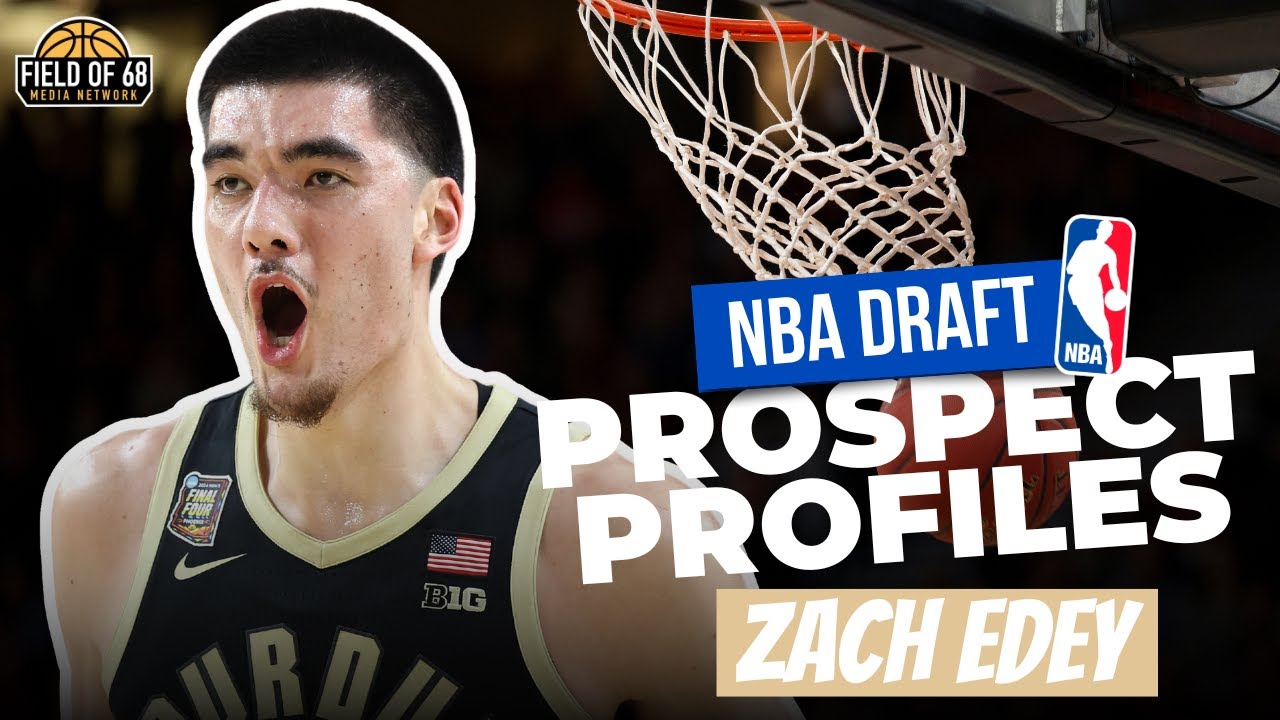 Zach Edey 2024 NBA Draft Scouting Report | Prospect Profile | FIELD OF ...