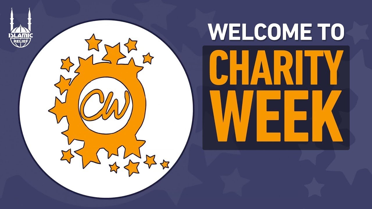 Welcome To Charity Week Islamic Relief - YouTube