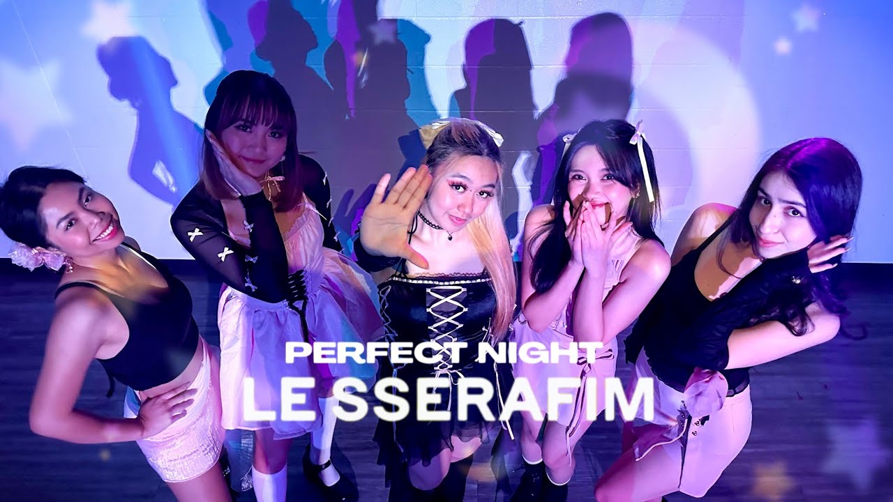 LE SSERAFIM (르세라핌) 'Perfect Night' | Dance cover [GxV] | CANADA - YouTube