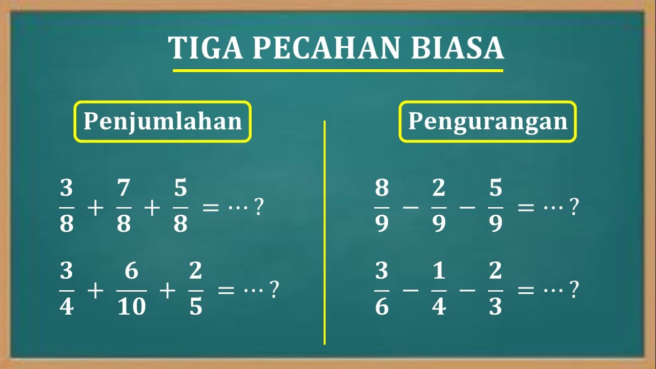 Cara Mudah Penjumlahan Dan Pengurangan Tiga Pecahan Biasa Penyebut cara-mudah-penjumlahan-dan-pengurangan-tiga-pecahan-biasa-penyebut