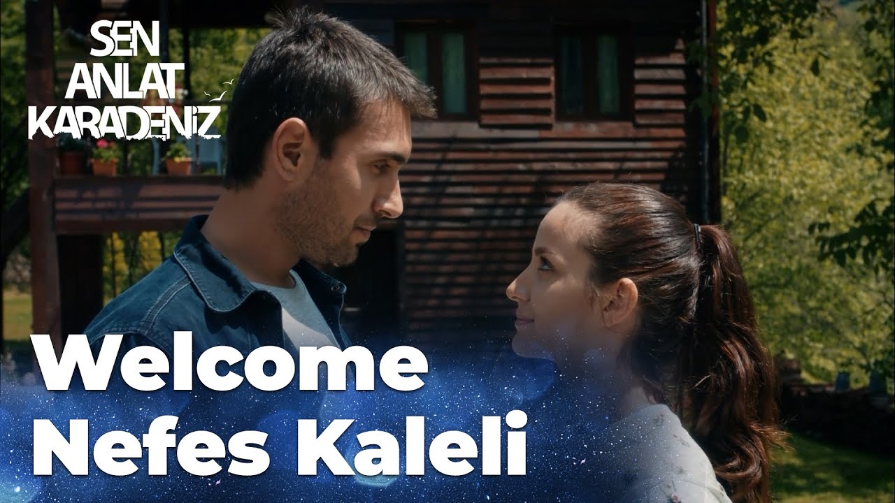 Welcome to the family Nefes Kaleli - Sen Anlat Karadeniz | Lifeline ...