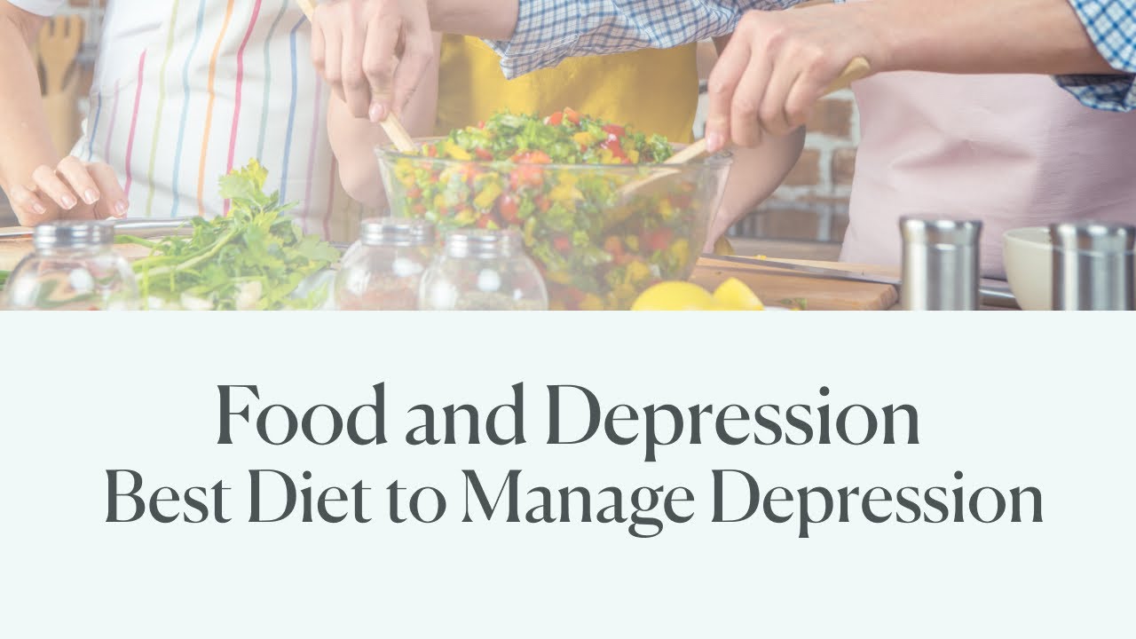 Food and Depression - Best Diet to Manage Depression - YouTube