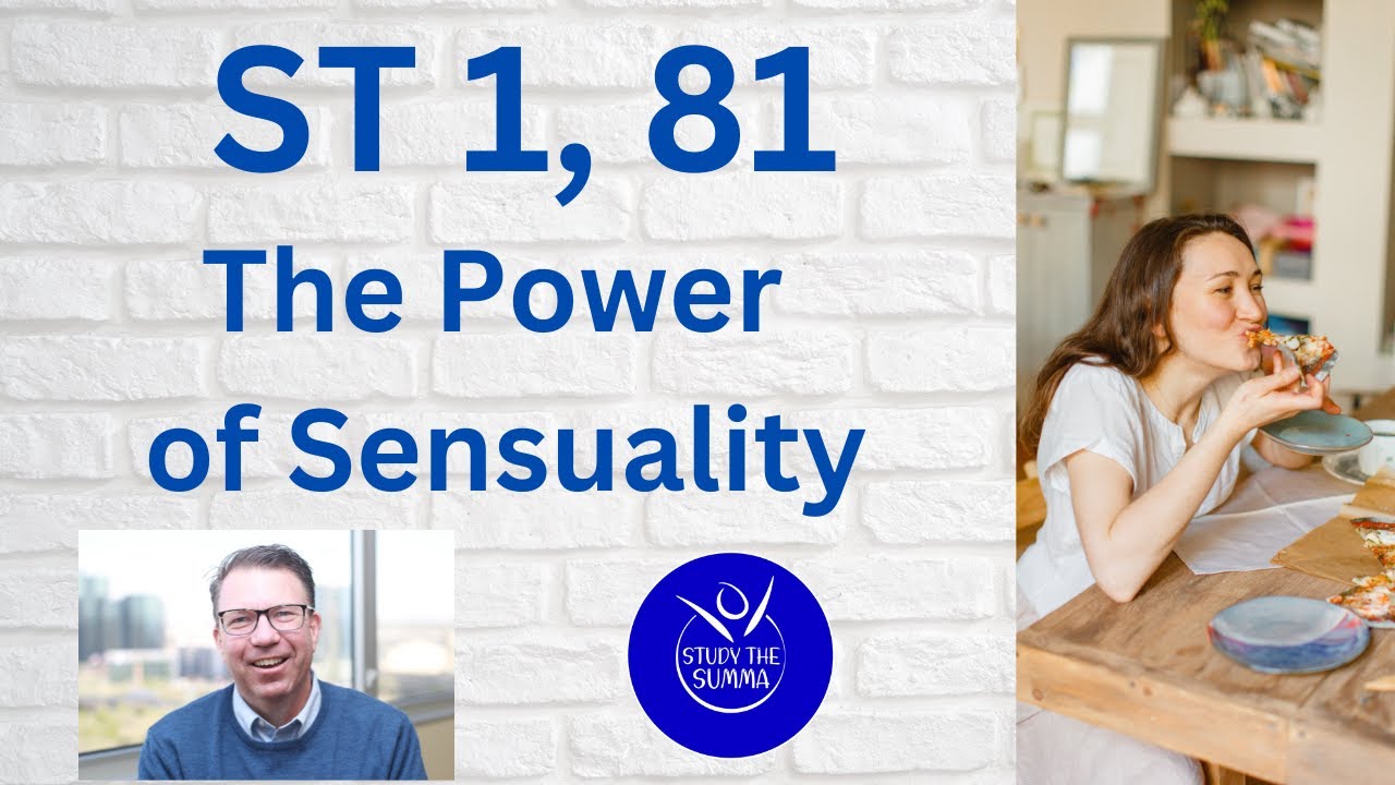 Study the Summa- ST 1, 81- The Powers of Sensuality of the Human Soul ...