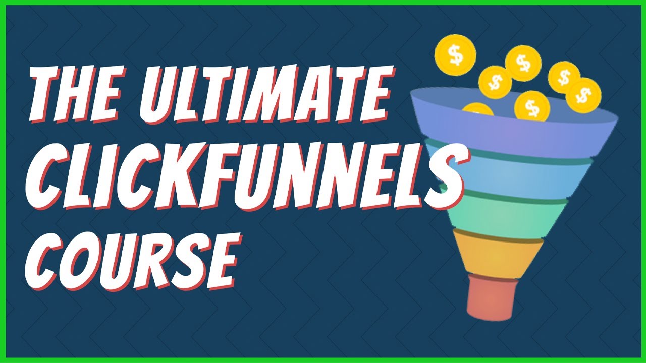 The Ultimate Clickfunnels and Sales Funnels Course! - YouTube