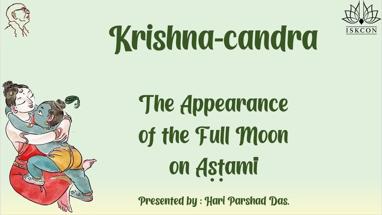 Krishna-chandra — The Appearance of the Full Moon on Ashtami ...
