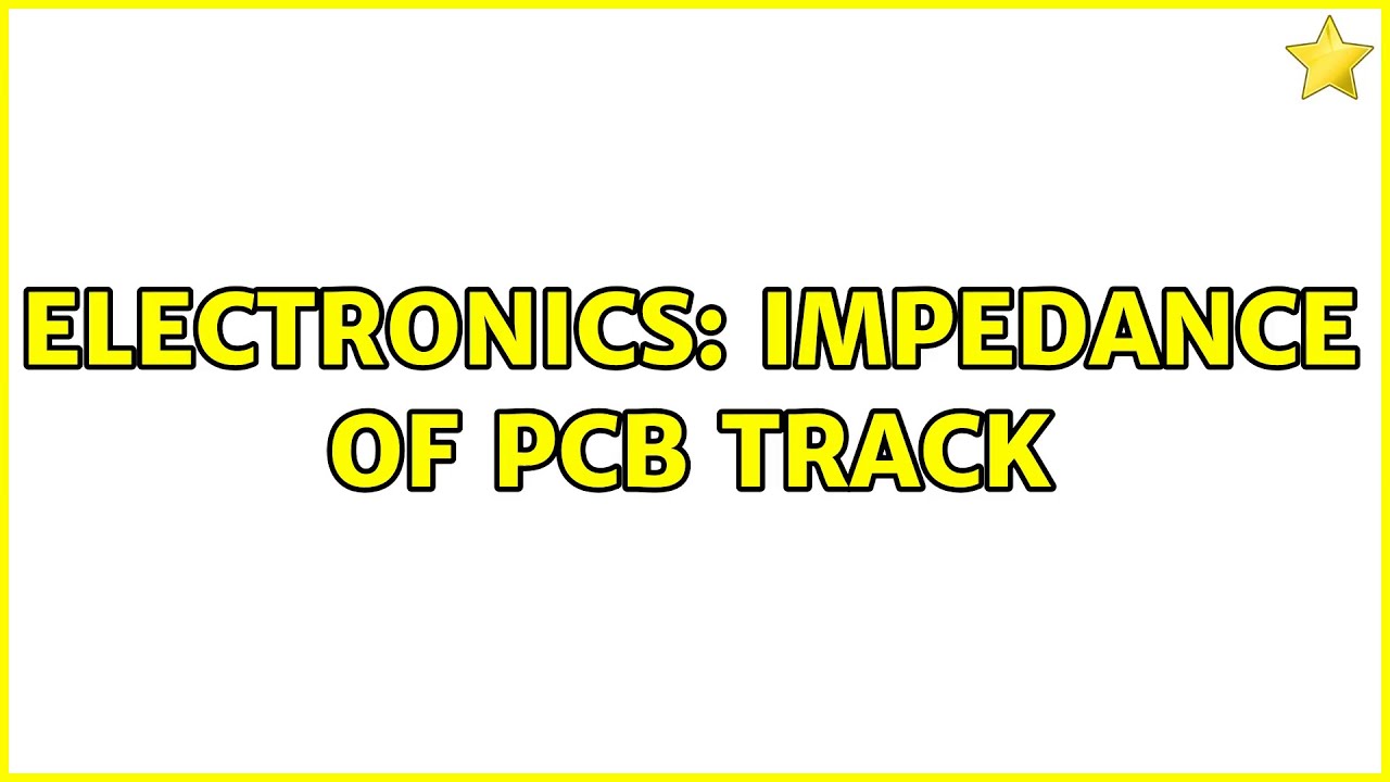 Electronics: Impedance of PCB track (2 Solutions!!) - YouTube