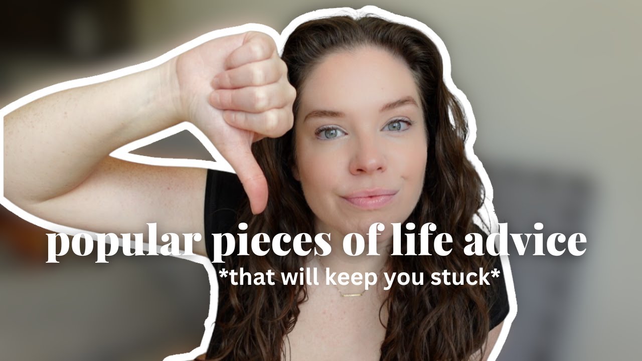 5 Pieces of the WORST (& BEST) Life Advice | self improvement tips ...