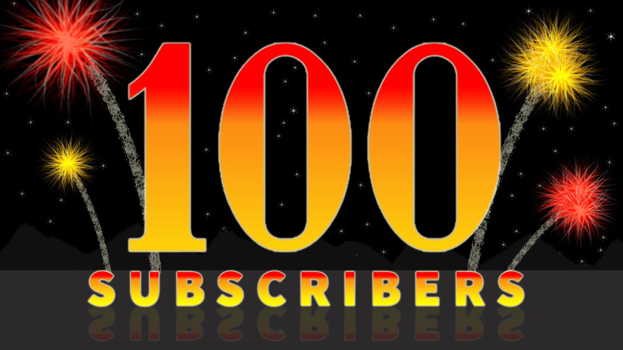 100 SUBSCRIBERS!!! - YouTube