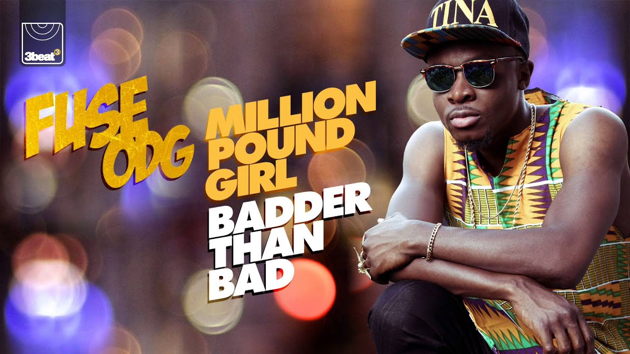 Fuse ODG - Million Pound Girl (Badder Than Bad) [Steve Smart & WestFunk ...