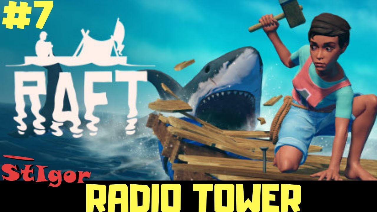 RAFT - EPISODE #7 - RADIO TOWER - NEW UPDATE - GAMEPLAY - YouTube