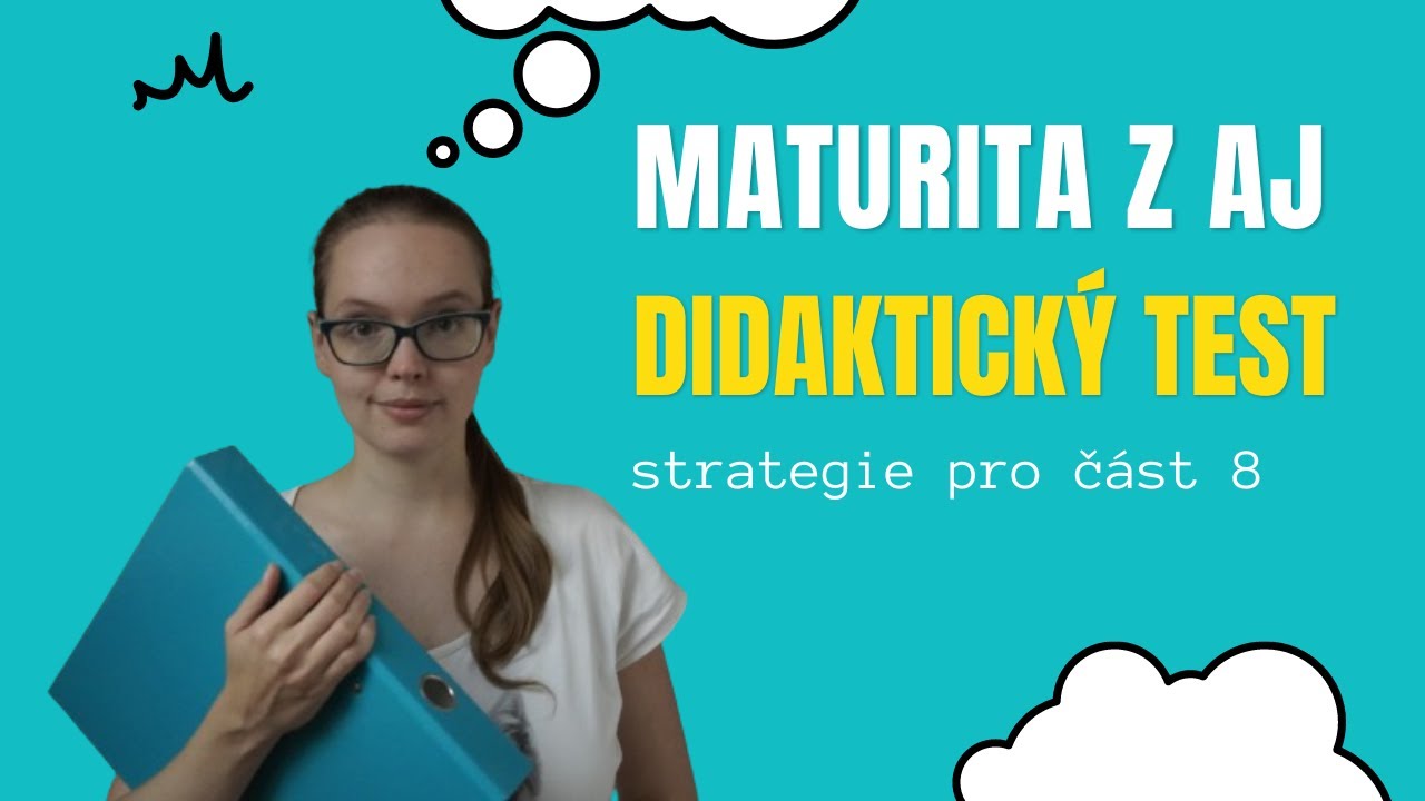 Didaktický test angličtina - jak řešit část 8 - YouTube