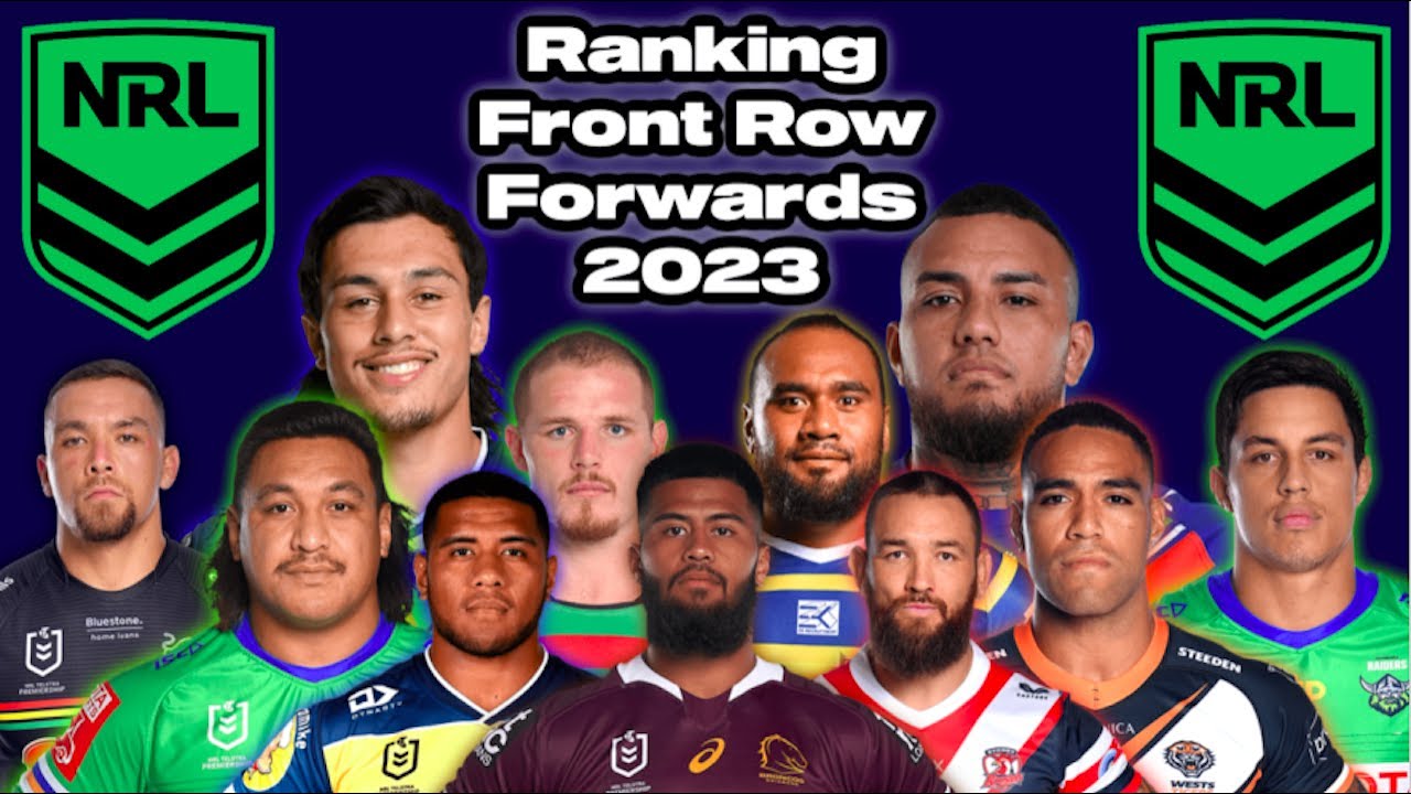 Ranking NRL Front Row Forwards From WORST To BEST In 2023 Season ...