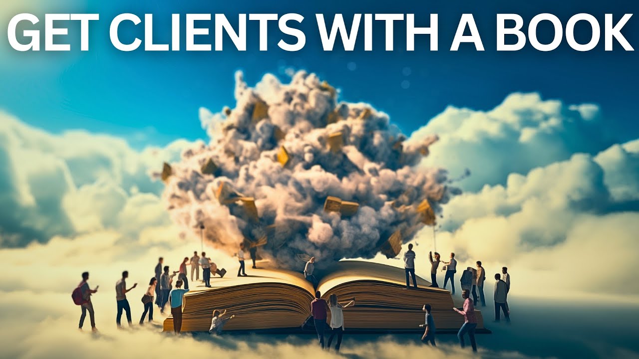 How to Get Clients With a Book — Complete Guide for 2024 - YouTube