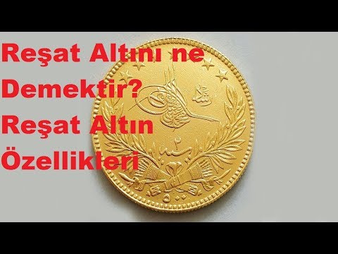 Reşat Altını ne Demektir? Reşat Altın Özellikleri Reşat Altını Kaç Gram ? (Ottoman gold coins)