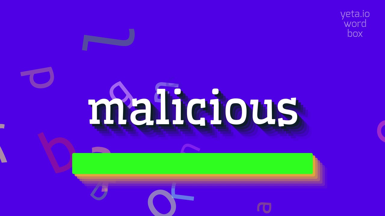 How to say "malicious"! (High Quality Voices) - YouTube