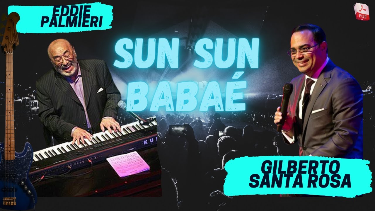 🐦Sun Sun Babaé - 🎹Eddie Palmieri ft. 🎤Gilberto Santa Rosa - Latin Bass ...