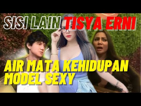 SISI LAIN TISYA ERNI , KEHIDUPAN MODEL SEXY HINGGA KLARIFIKASI GOSIP SULE NATHALIE (PART 2)