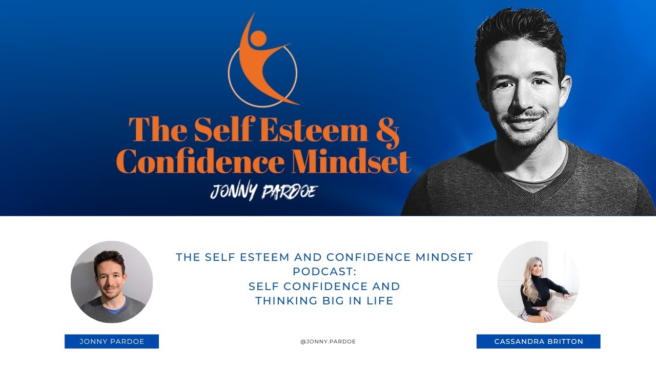 Self Confidence and Thinking Big in Life with Cassandra Britton - YouTube
