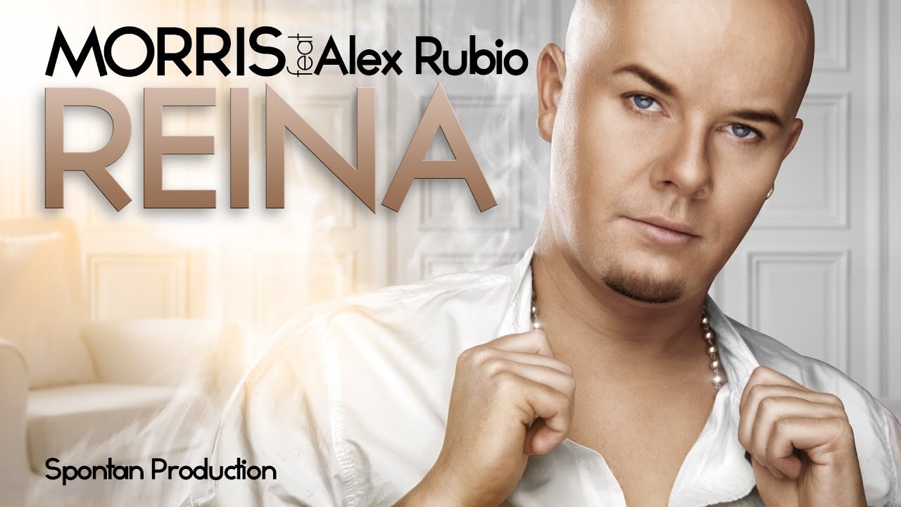 Morris feat. Alex Rubio - Reina ( Official single ) - YouTube