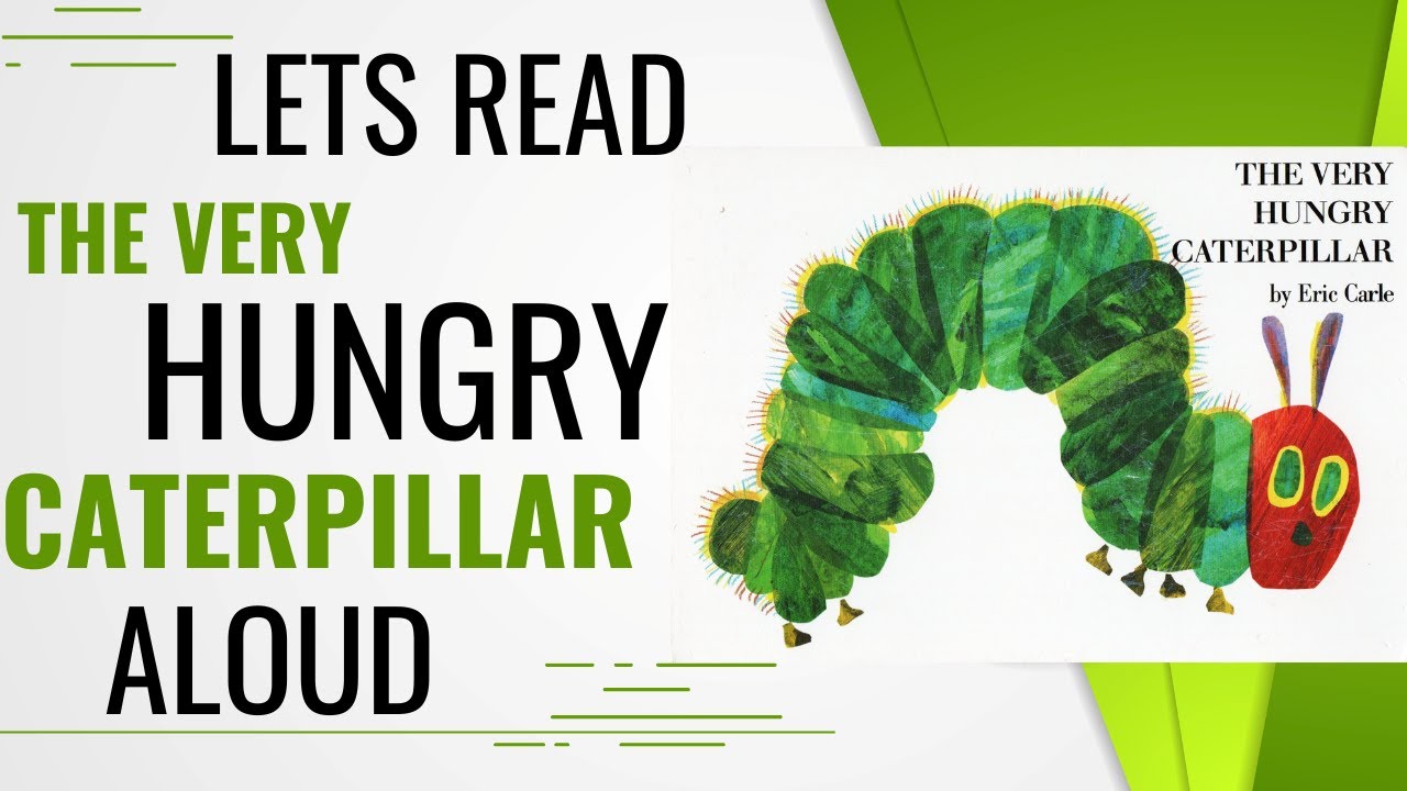 Lets Read The Very Hungry Caterpillar by Eric Carle Aloud - YouTube