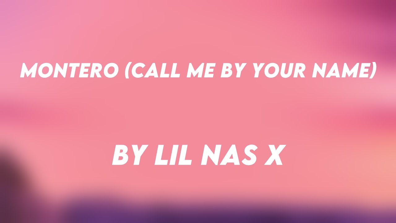 Montero - by Lil Nas X (Call Me By Your Name) [Lyrics Video] 🦟 - YouTube