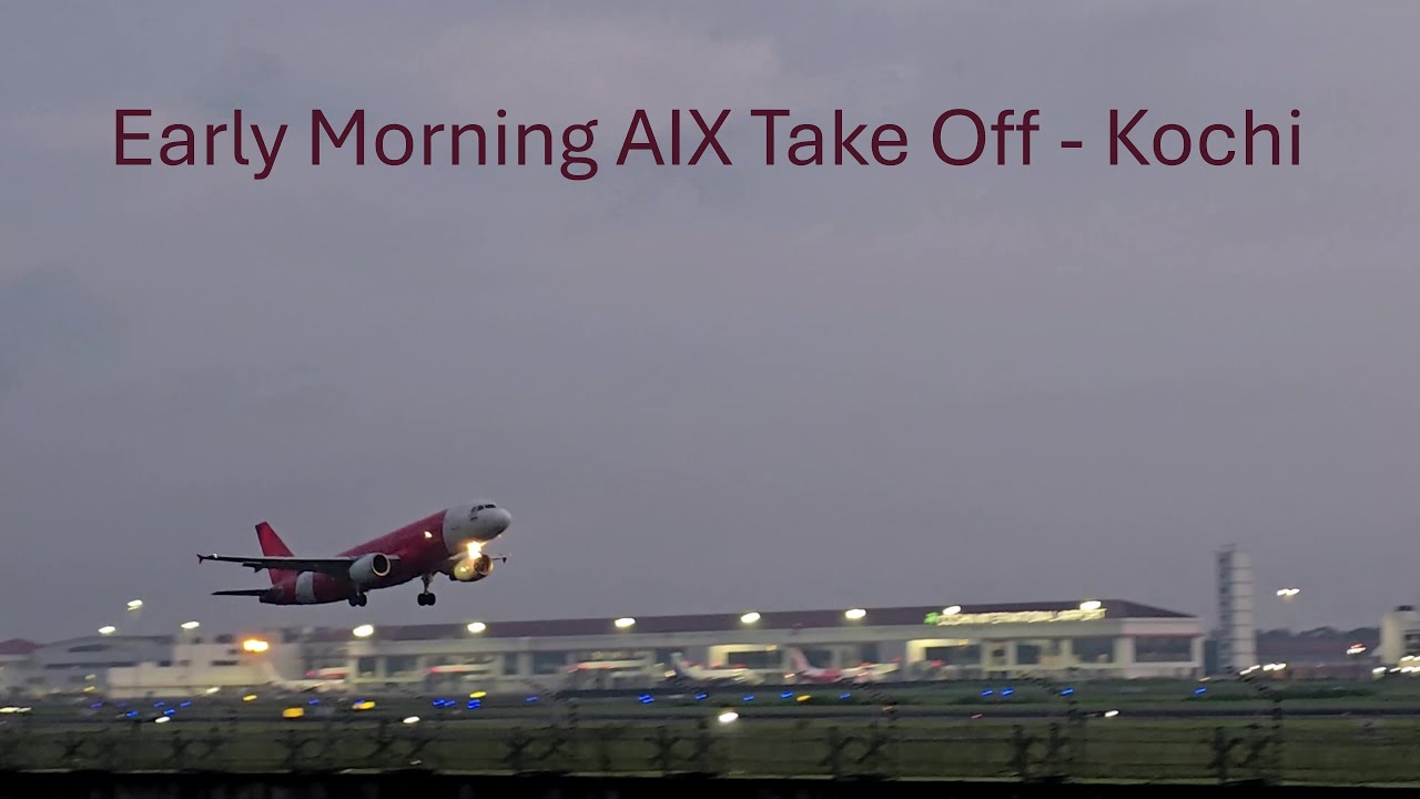AIX Connect Early Morning Take Off from Kochi - YouTube