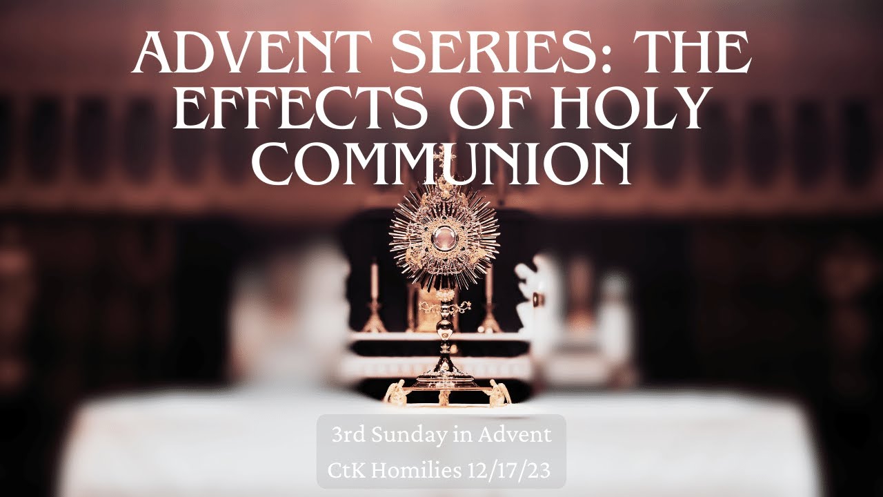 Advent Series 3: The Effects of Holy Communion - YouTube