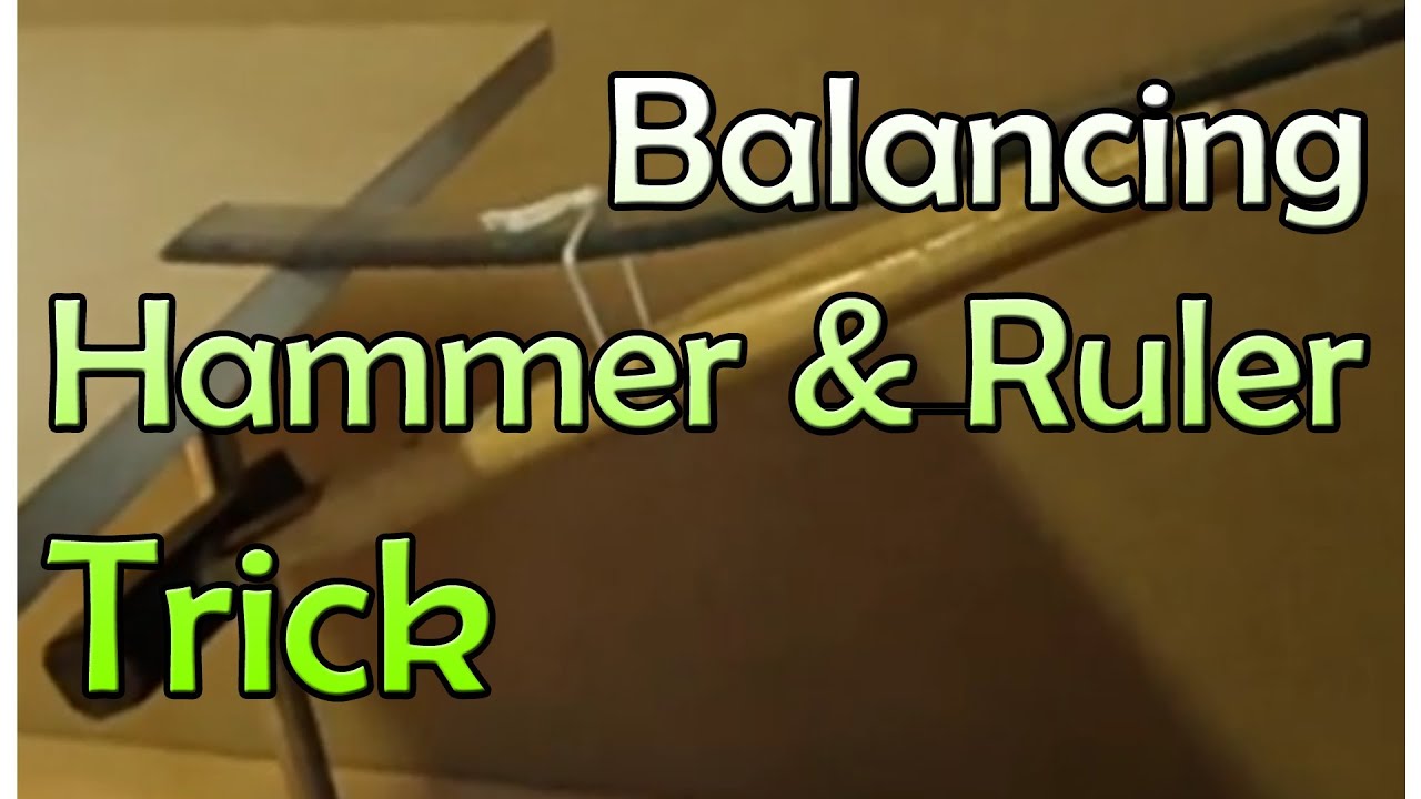Incredible Gravity Trick - Balancing Hammer & Ruler - YouTube