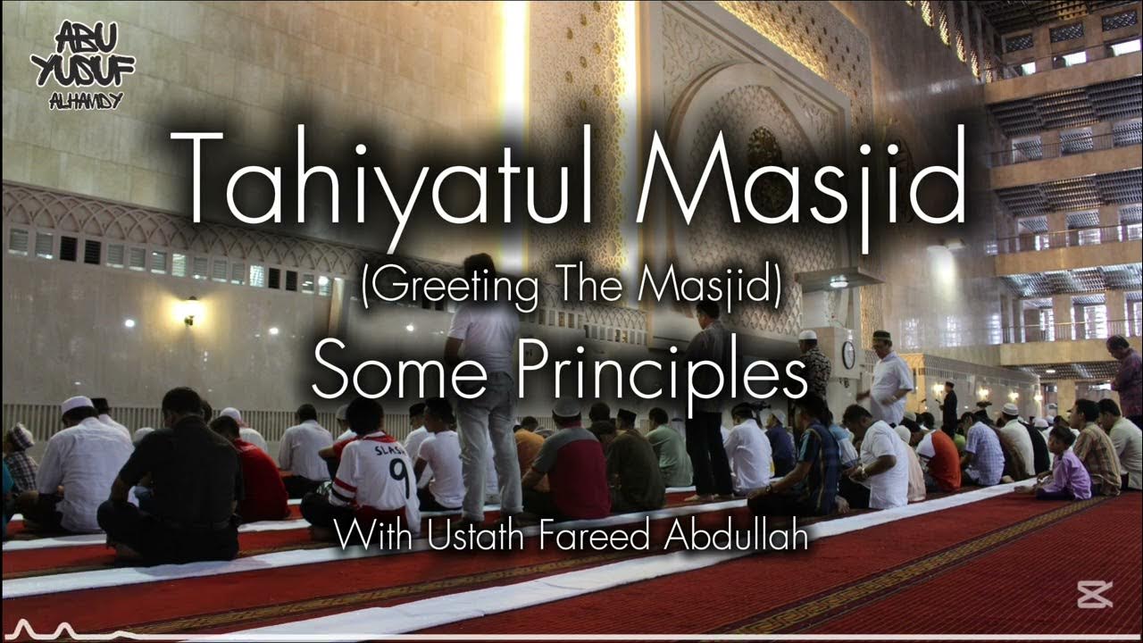 Tahiyatul Masjid (Greeting The Masjid) Some Principles; With Ustath Fareed Abdullah - YouTube