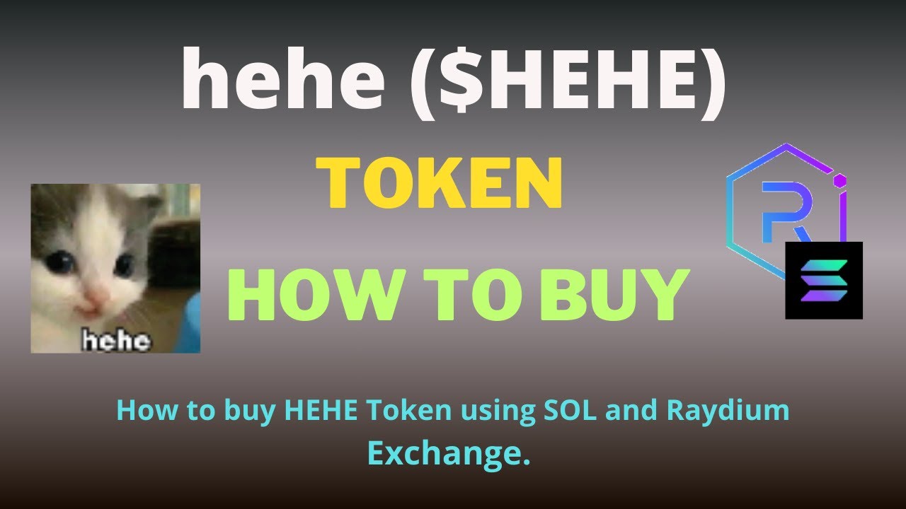How to Buy hehe (HEHE) Token Using Raydium Exchange and SOL - YouTube