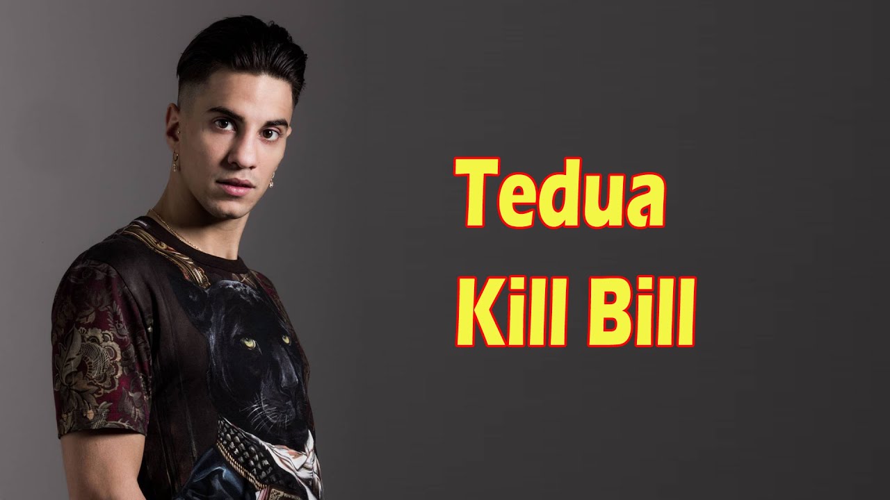 Tedua – Kill Bill Testo/Lyrics - YouTube