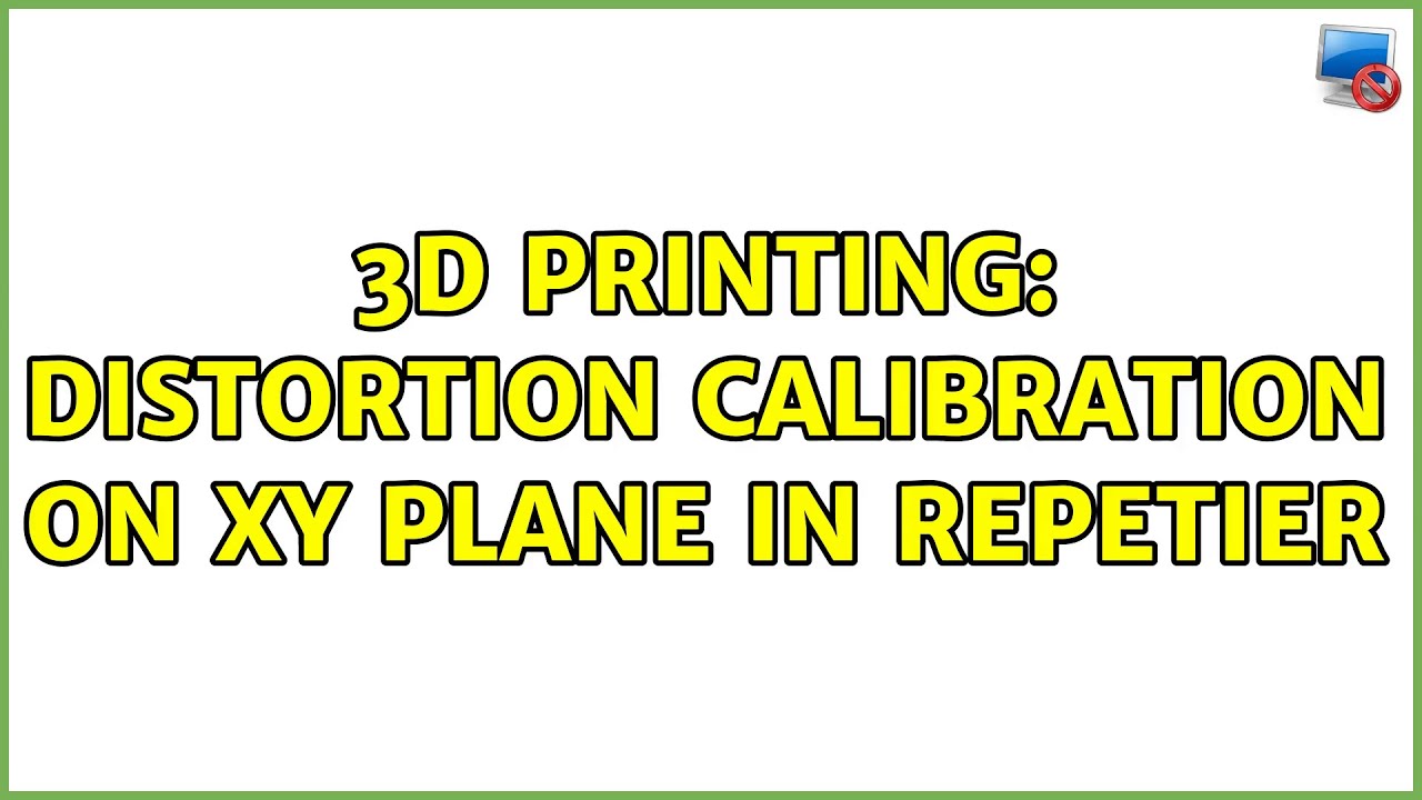 3D Printing: Distortion calibration on XY plane in Repetier - YouTube