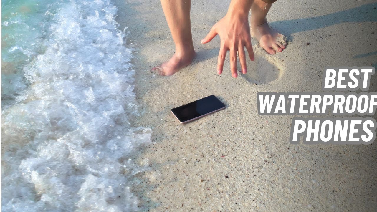 Top 5 Waterproof Phones That Can Handle Anything You Throw at Them (or ...