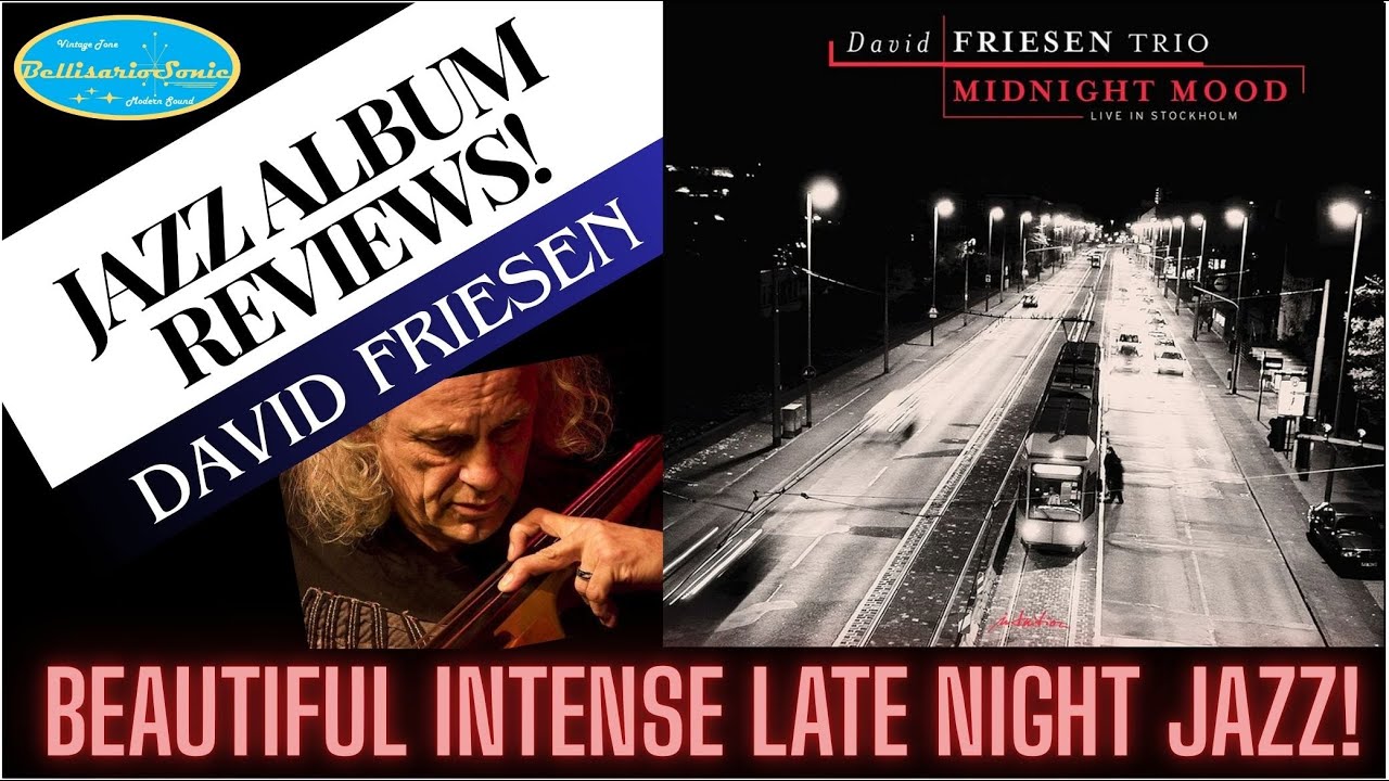 David Friesen Trio: 'Midnight Mood' Beautiful, Intense Late Night Jazz ...