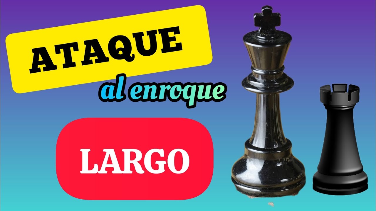 ¿Como ATACAR el Enroque LARGO: Domina la Táctica en el AJEDREZ" - YouTube