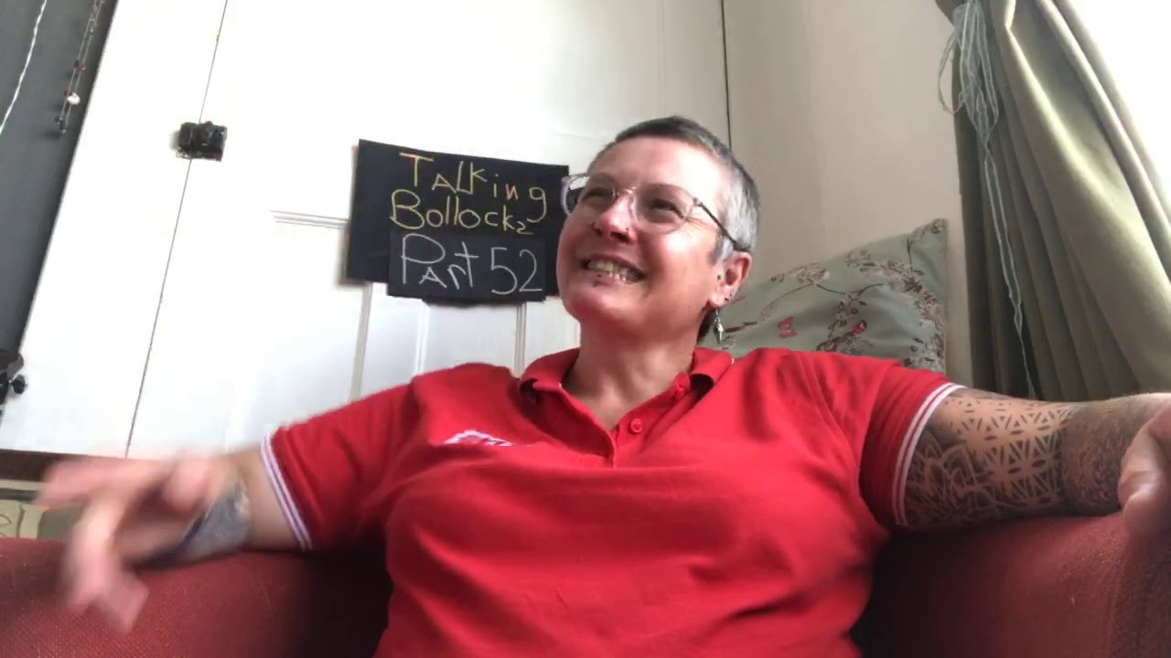 Talking Bollocks Diary Part 52 Monday 18th May 2020 - YouTube