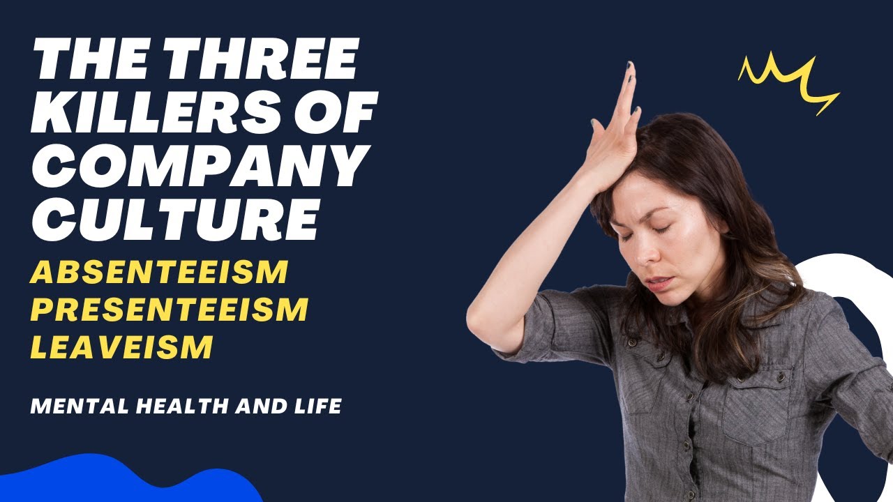 The Three Killers of Company Culture: Absenteeism, Presenteeism, and ...