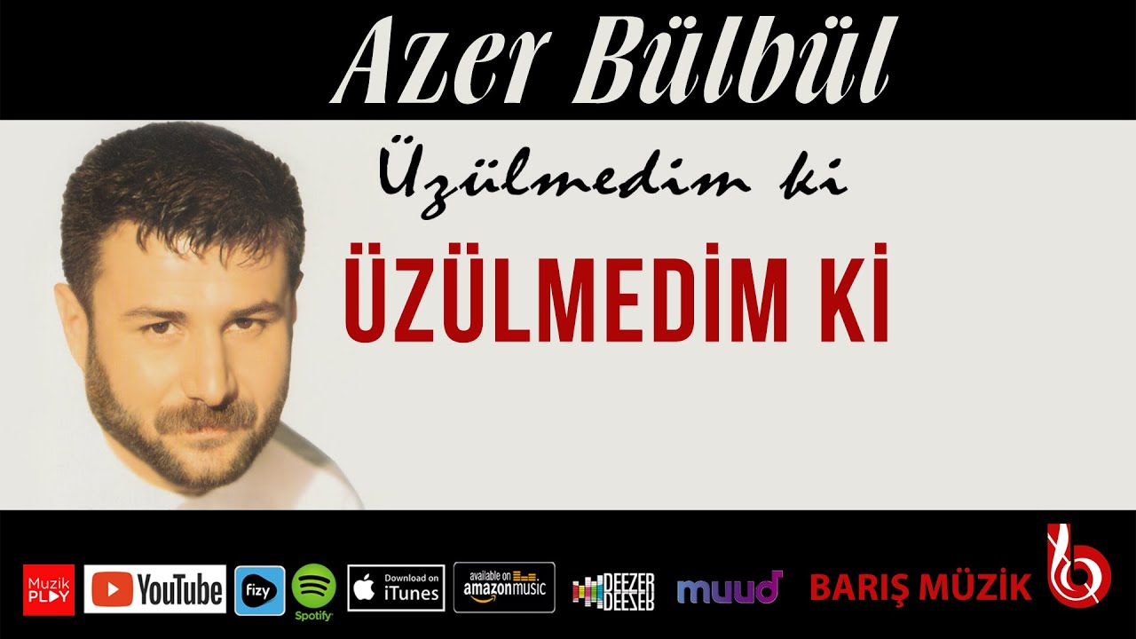 Azer Bülbül / Üzülmedim ki (Remastered) - YouTube