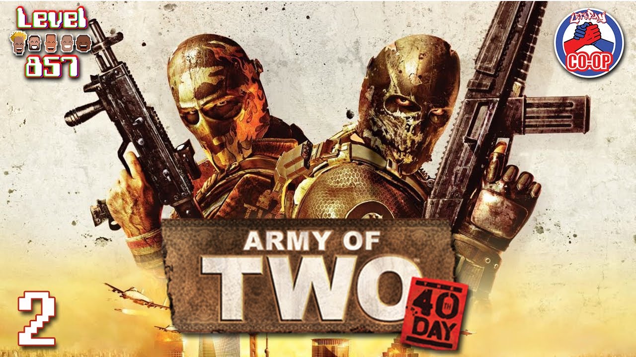 Army Of Two The 40th Day 2 Players Co Op Part 2 Youtube