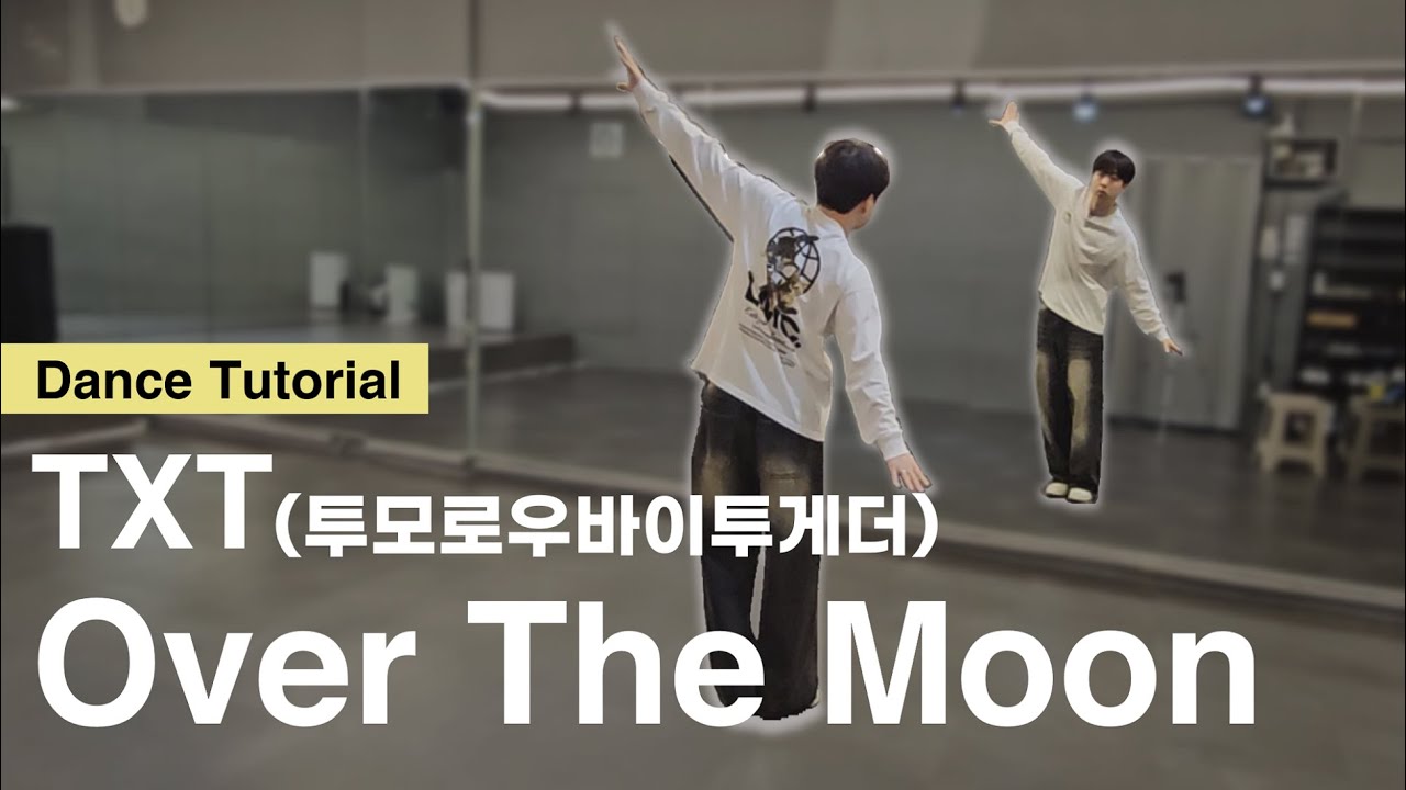 [EN/JP] [Tutorial] TXT 'Over The Moon'｜Post Chorus｜Mirrored｜Explained ...