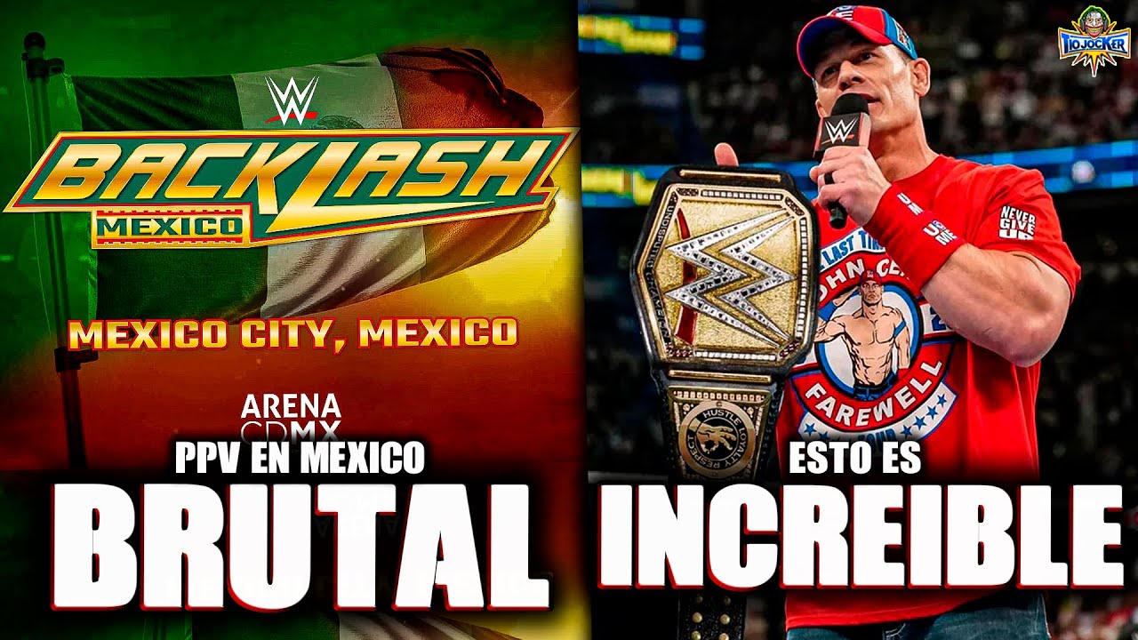 WWE BACKLASH en MÉXICO!! 😱 JOHN CENA SERÁ 17 VECES CAMPEÓN MUNDIAL ...