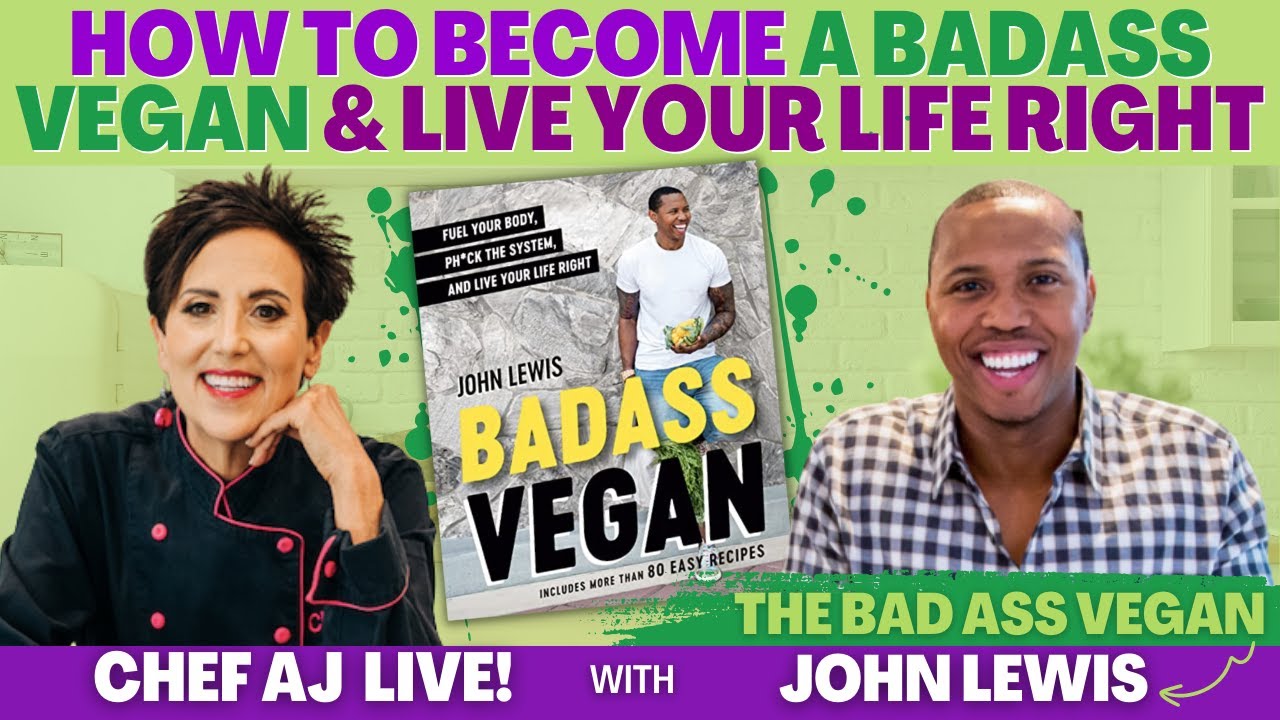 How to Become a Badass Vegan and LIve Your LIfe Right with John Lewis ...
